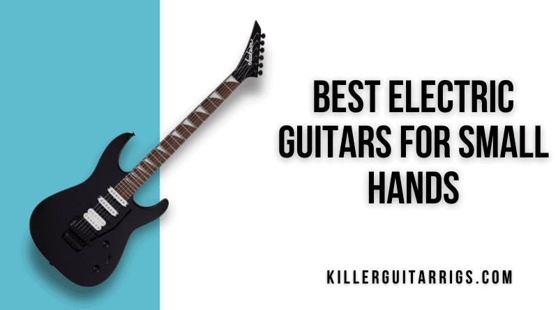 What Electric Guitar Is Best For Small Hands | Insights Of Musical ...