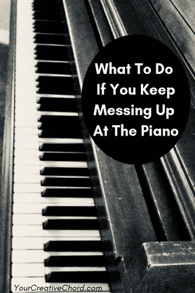 Why Do I Keep Messing Up In Piano | Insights Of Musical Instruments